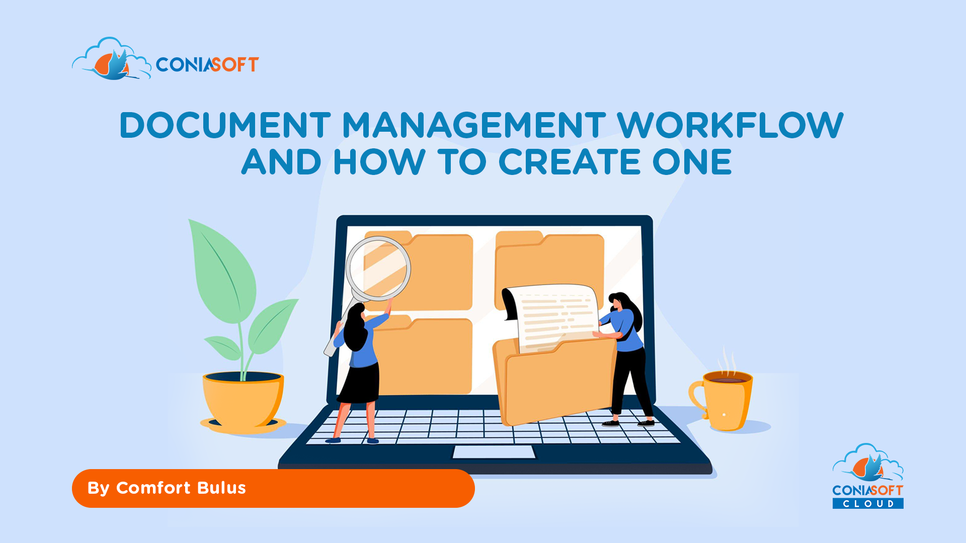 DOCUMENT MANAGEMENT WORKFLOW AND HOW TO CREATE ONE - Conia Soft